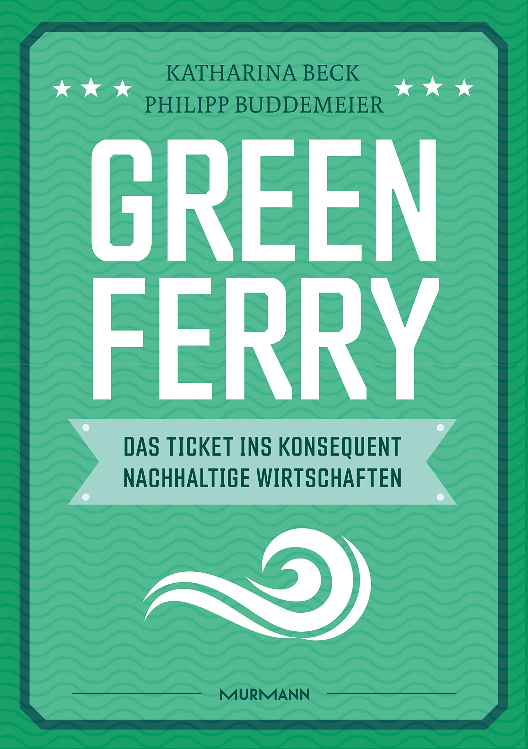 Green Ferry – Das Ticket ins konsequent nachhaltige Wirtschaften ...
